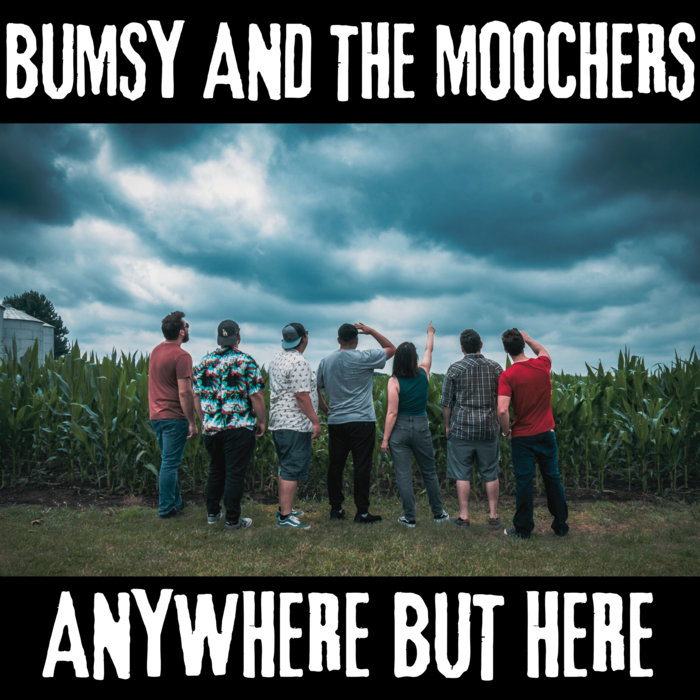 Anywhere But Here | Bumsy and The Moochers
