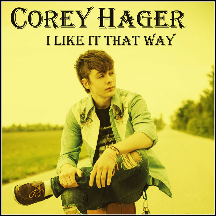 I Like It That Way - EP | Corey Hager
