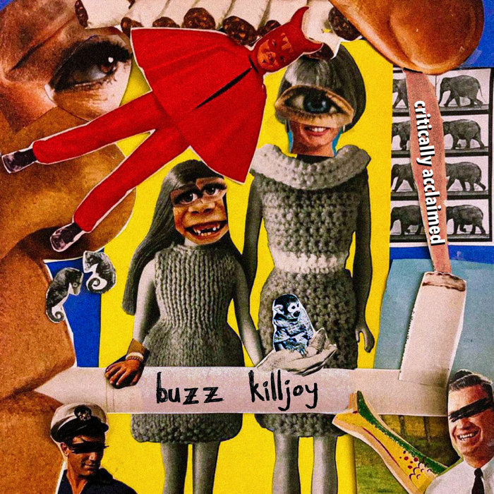 Critically Acclaimed | Buzz Killjoy | Anthony Kapfer