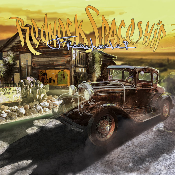 Freewheeler | Redneck Spaceship