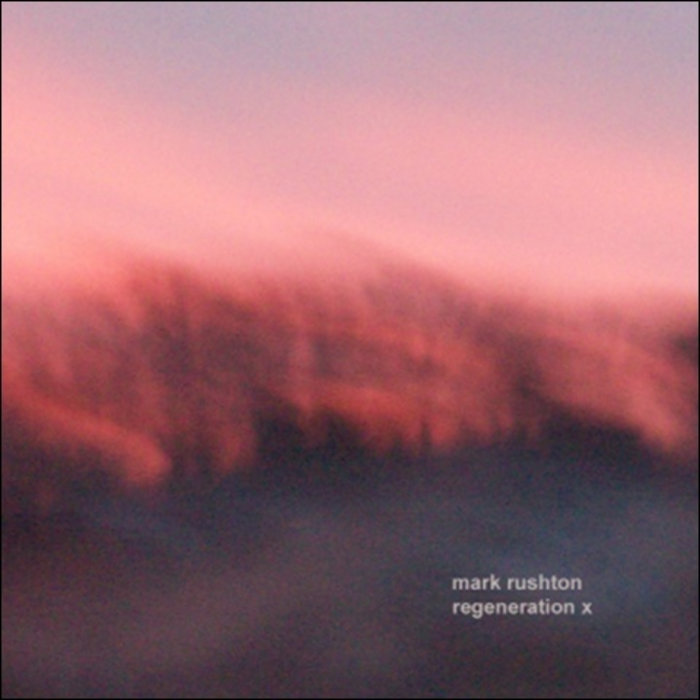 Regeneration X | Mark Rushton