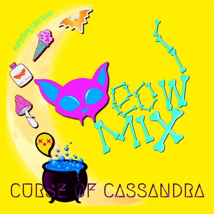 Meow Mix | Curse of Cassandra