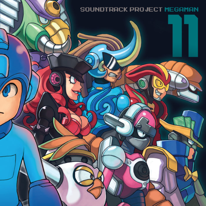 MEGA MAN 11 Soundtrack Project (2012) | Xavier "mv" Dang