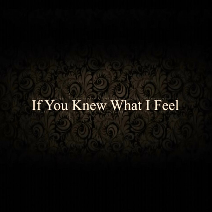 If you knew what I feel | Hard Nicolas