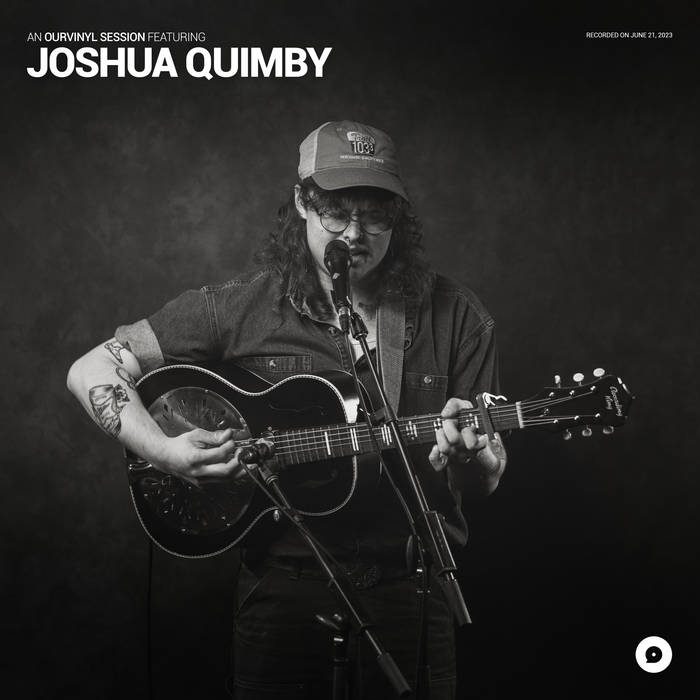Joshua Quimby | OurVinyl Sessions | Joshua Quimby, OurVinyl | OurVinyl