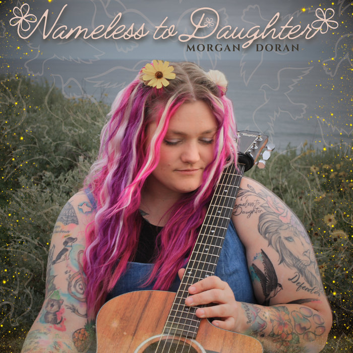 Nameless to Daughter | Morgan Doran