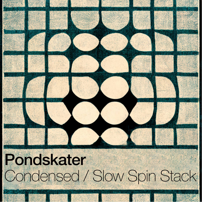 Condensed / Slow Spin Stack | Pondskater