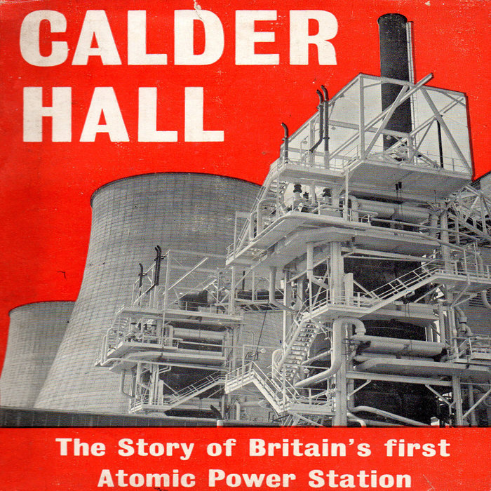 Calder Hall: Atomic Power Station | The Heartwood Institute
