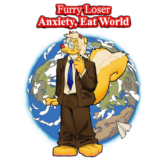 Anxiety, Eat World | Furry Loser
