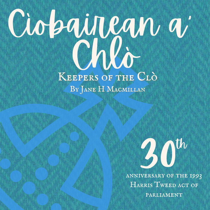 Cìobairean a’ Chlò / Keepers of the Clò | Jane Hepburn Macmillan