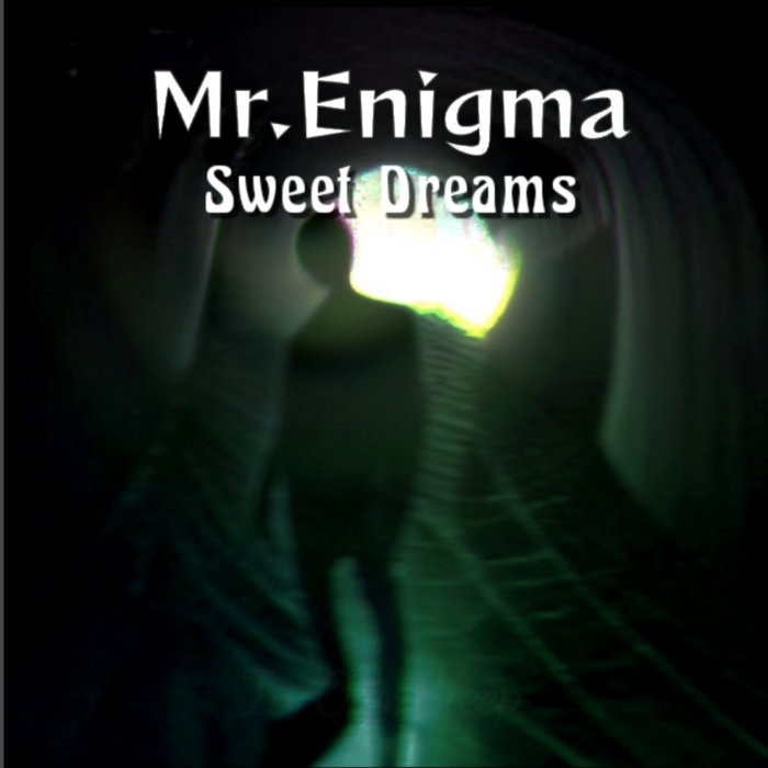 Sweet Dreams | Mr.Enigma