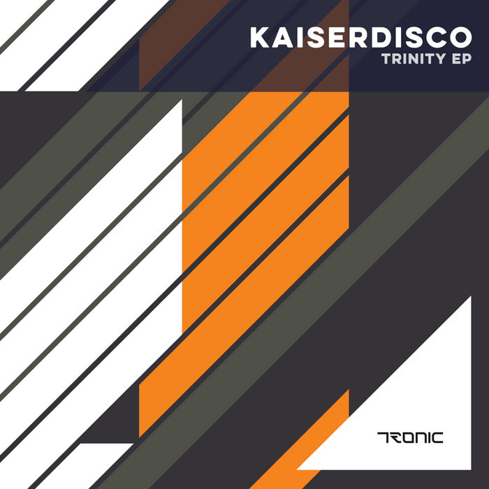 Trinity EP | Kaiserdisco | Tronic