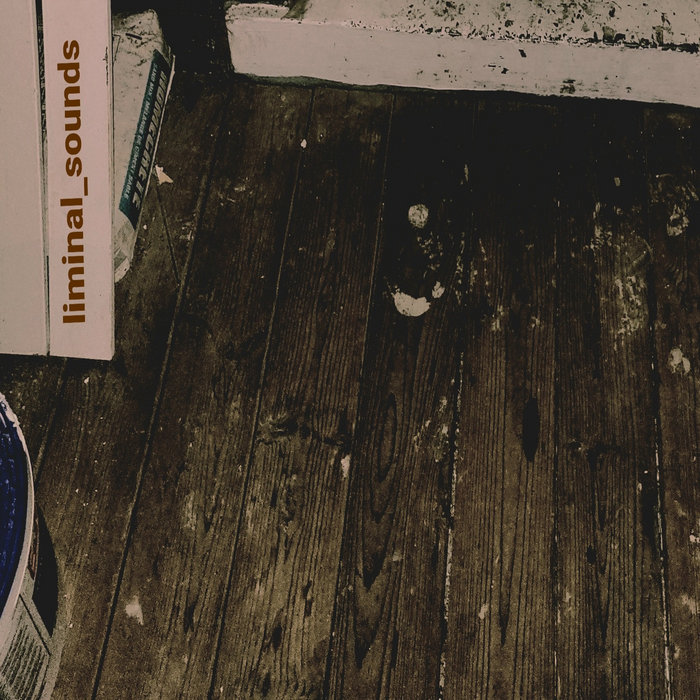 liminal_sounds [soundscape] | a n o n y m o u s k i d 1 9 8 7