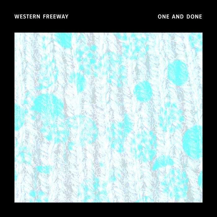 One And Done | Western Freeway