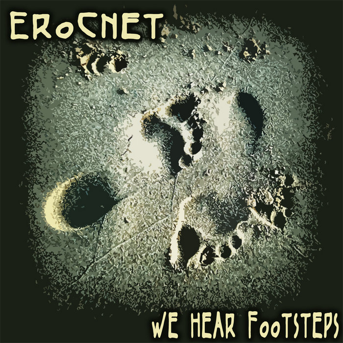 We Hear Footsteps | ErocNet