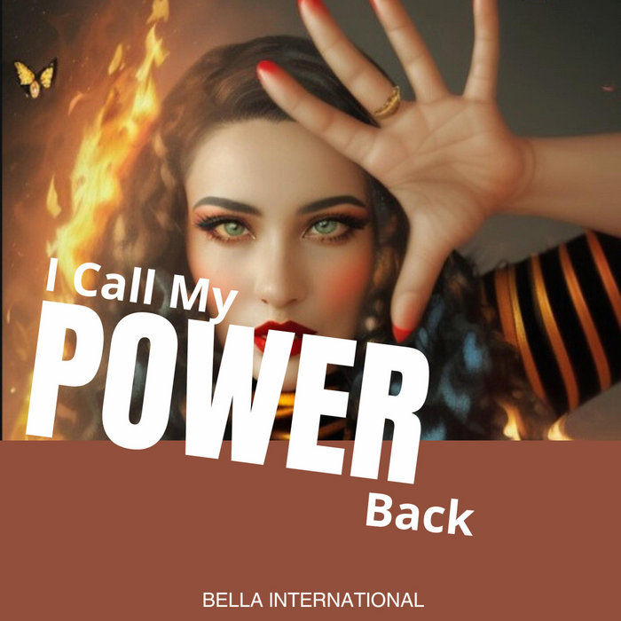 I Call My Power Back | Bella International