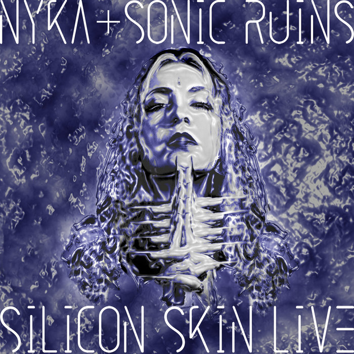 Silicon Skin - Live concert | Nyka Sonic Ruins