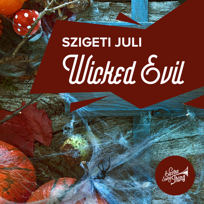 Wicked Evil | Szigeti Juli | Electro Swing Thing
