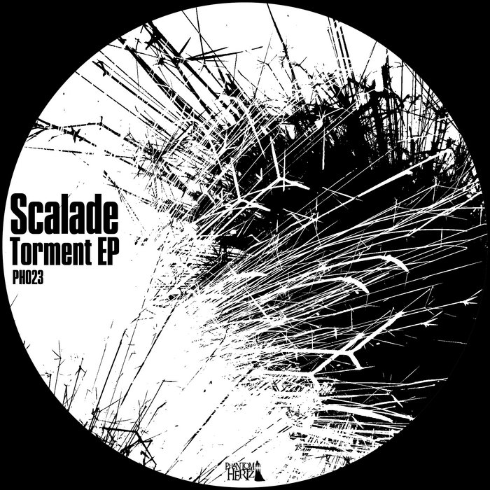 Torment EP | Scalade | Phantom Hertz Recordings