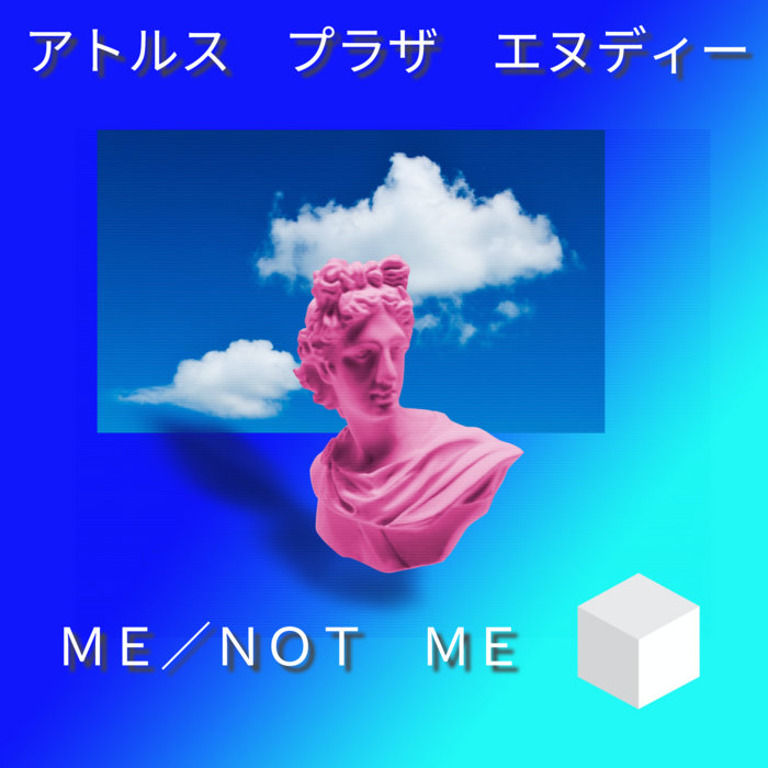 ME／NOT ME | ATLS PLAZA N.D.
