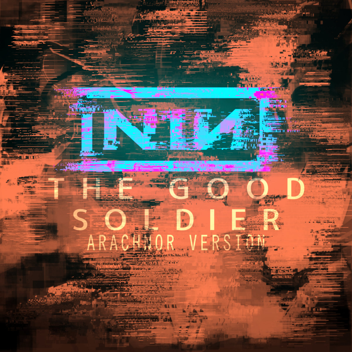 Nine Inch Nails - The Good Soldier [Arachnor Version] | Arachnor