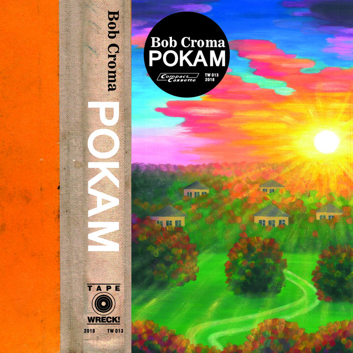 Pokam | Bob Croma | Tape Wreck
