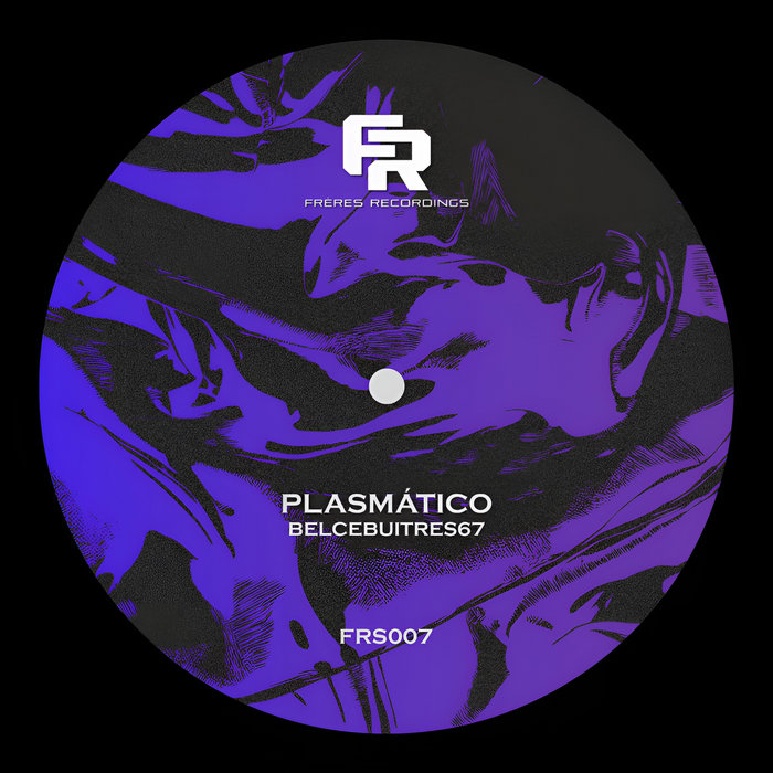 Plasmatico | Belcebuitres67 | Freres Recordings