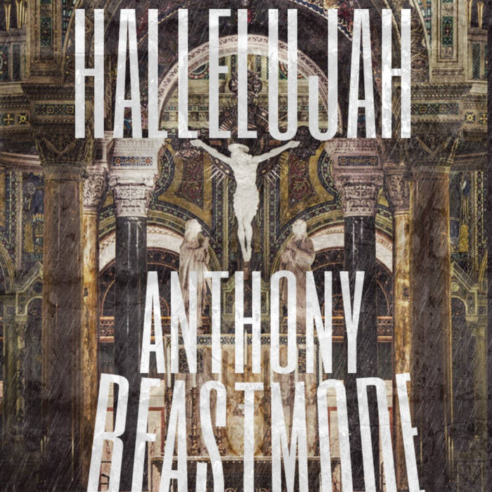 HALLELUJAH | ANTHONY BEASTMODE