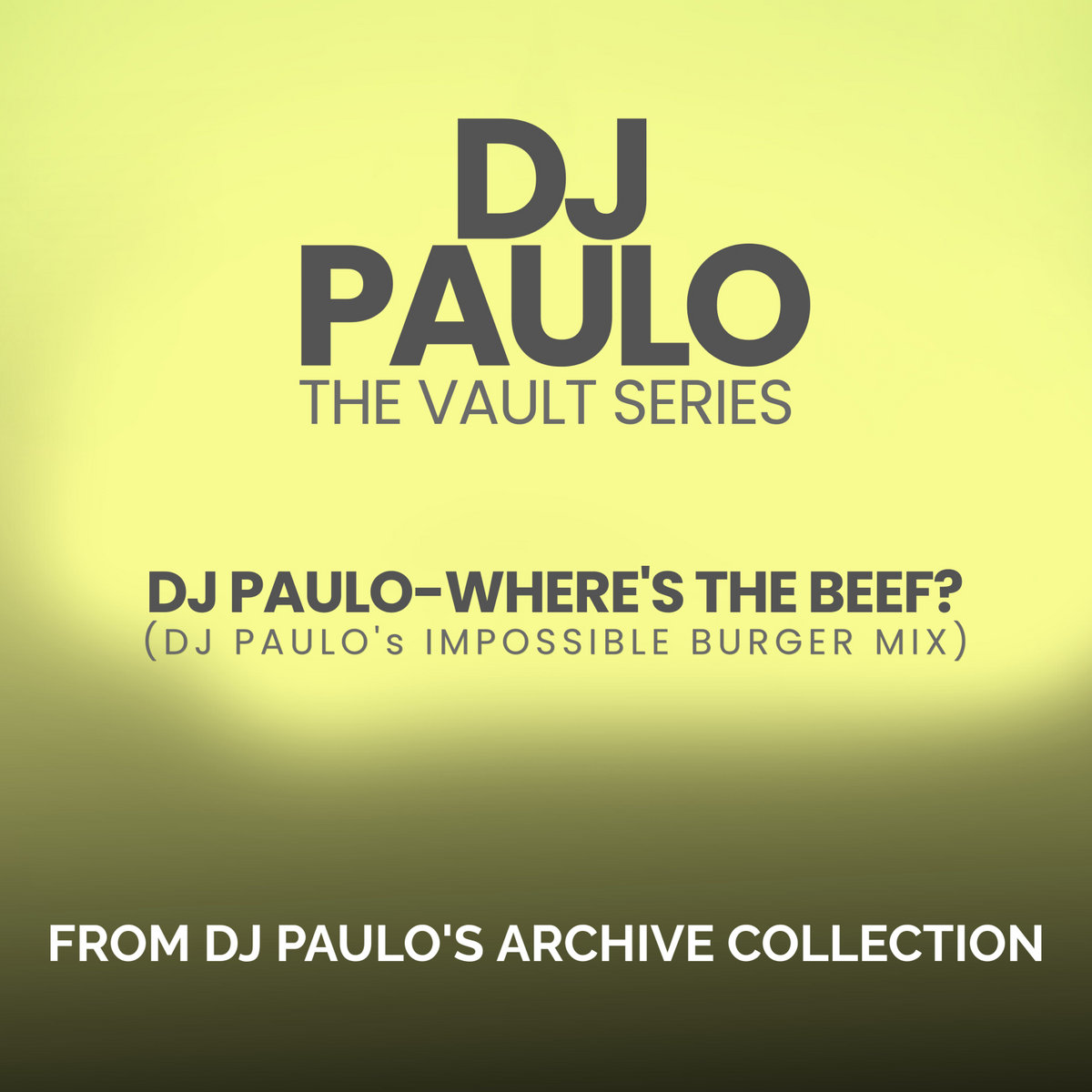 DJ PAULO-Where's the beef? (DJ PAULO's Impossible Burger Mix) | DJ PAULO