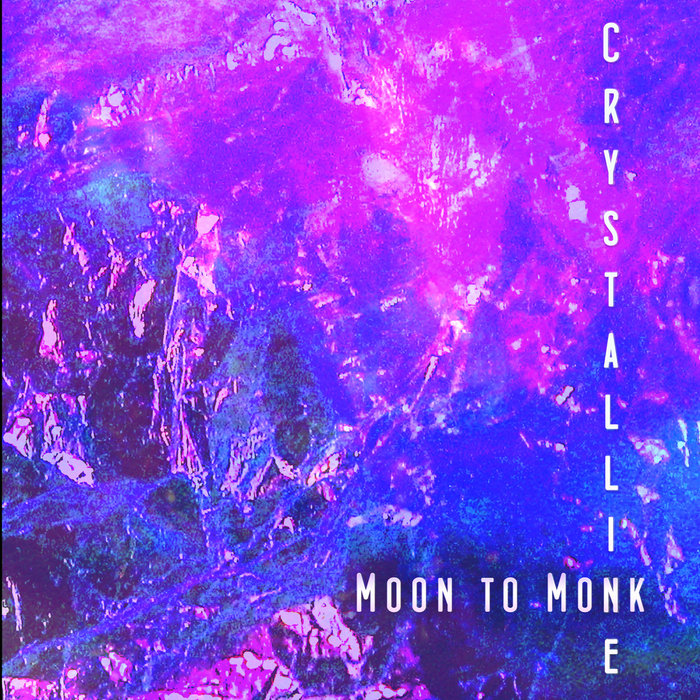 Crystalline | Moon to Monk