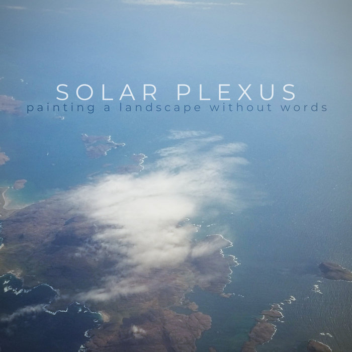 Painting a Landscape Without Words | Solar Plexus