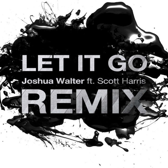 Let It Go Remix | Joshua Walter