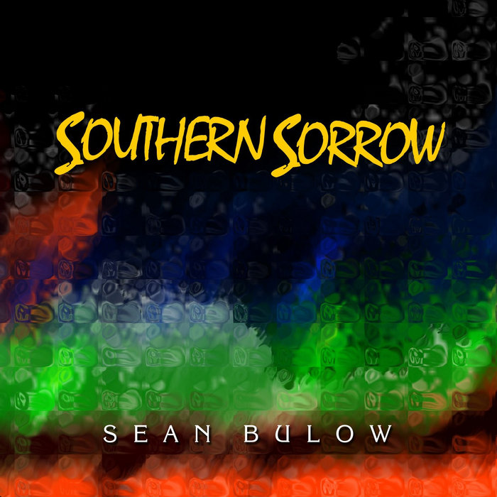 Southern Sorrow | Sean Bulow