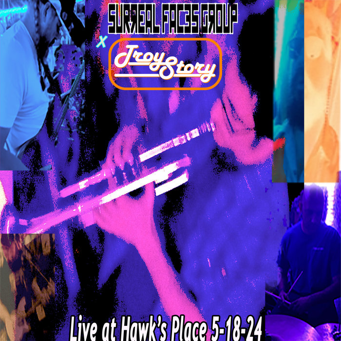 Live at Hawk's Place 5-13-24 w/ Troy Story | Surreal Faces Group
