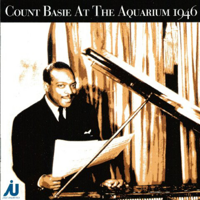 Count Basie At The Aquarium 1946 | Count Basie | Storyville Records