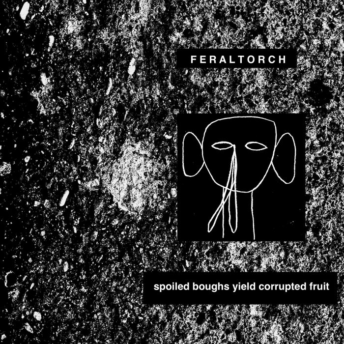 Spoiled Boughs Yield Corrupted Fruit | FERAL TORCH