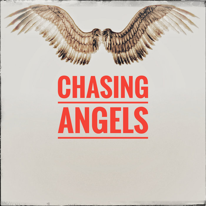 Chasing Angels | Chasing Angels