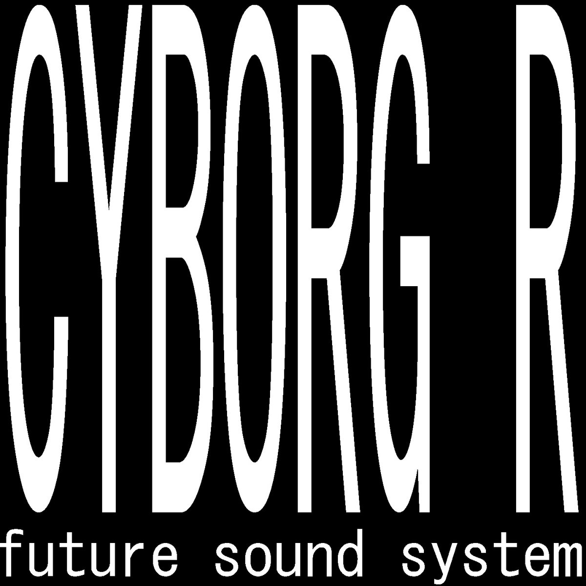 Future Sound System | Cyborg R