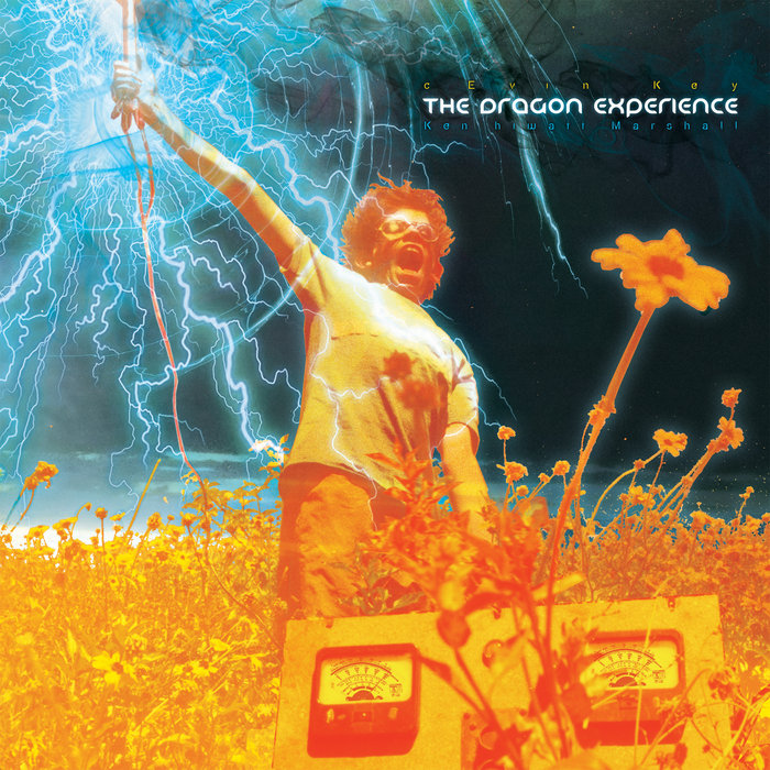 The Dragon Experience | Cevin Key & Ken Hiwatt Marshall | cEvin Key