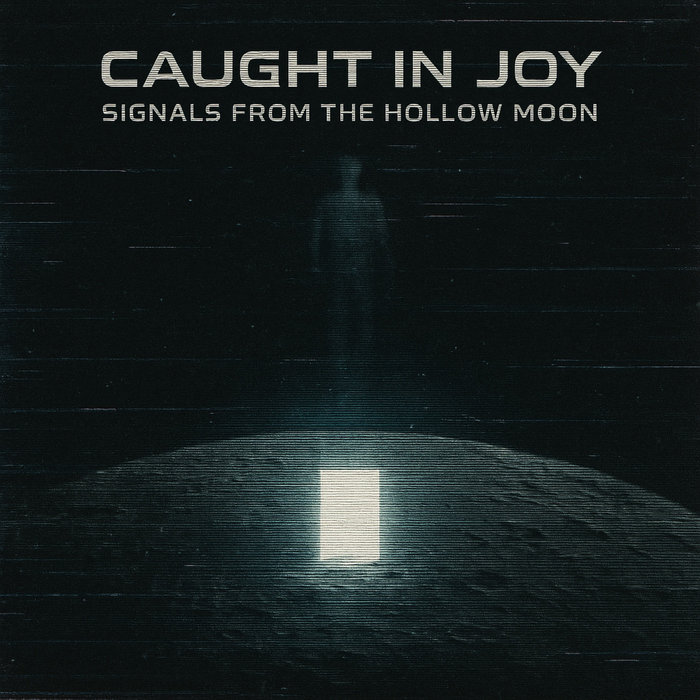 Signals From The Hollow Moon | Caught In Joy