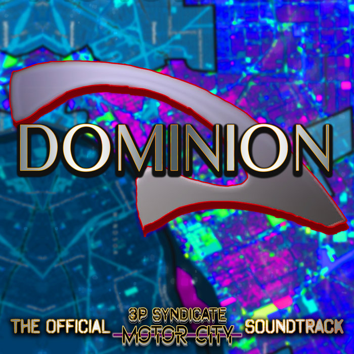 DOMINION - The Official 3P Syndicate Motor City Soundtrack | DOMINION | SalVation