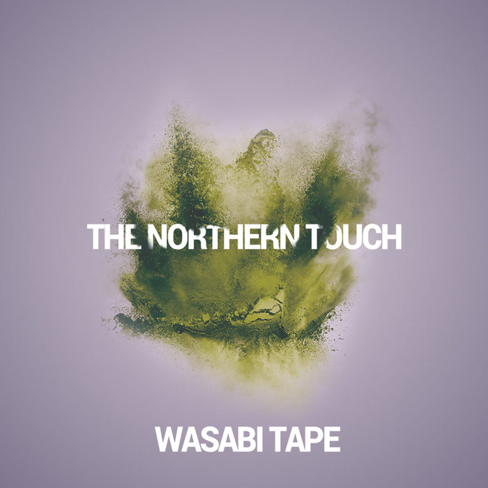 The Wasabi Tape | The Northern Touch