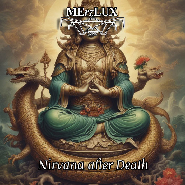 Nirvana after Death | Merzlux | Merzlabel