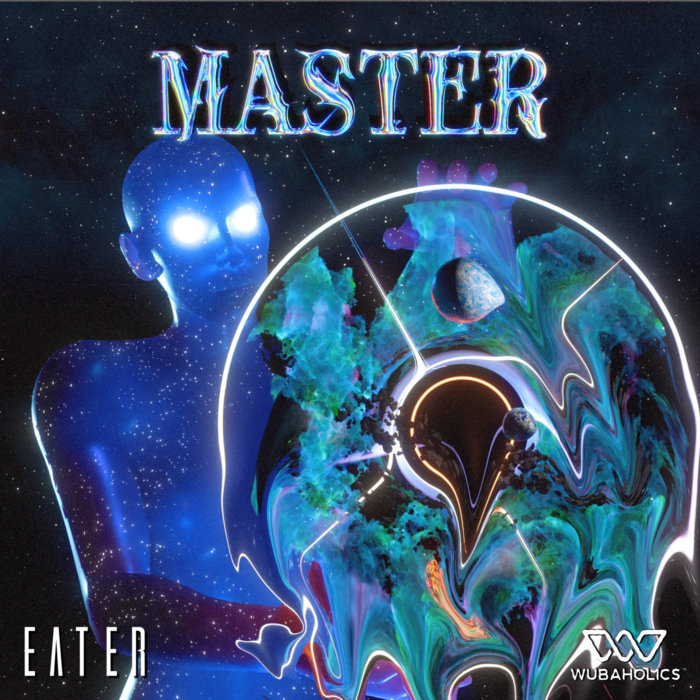 Master | Eater | Wubaholics