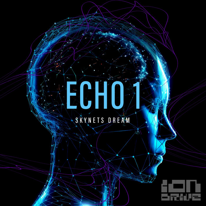 Skynets Dream | Echo 1 | Ion Drive Music