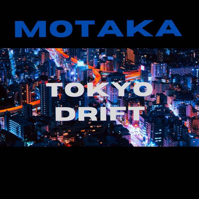 Tokyo Drift | MOTAKA