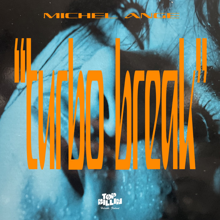 Turbo Break EP | Michel Ange | Top Billin Music