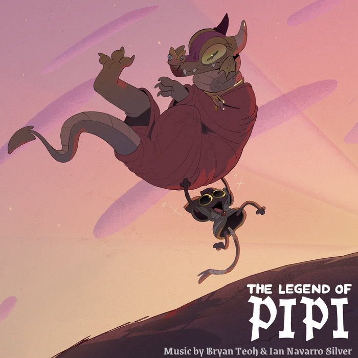The Legend of PIPI OST | Bryan Teoh and Ian Navarro Silver | Bryan Teoh