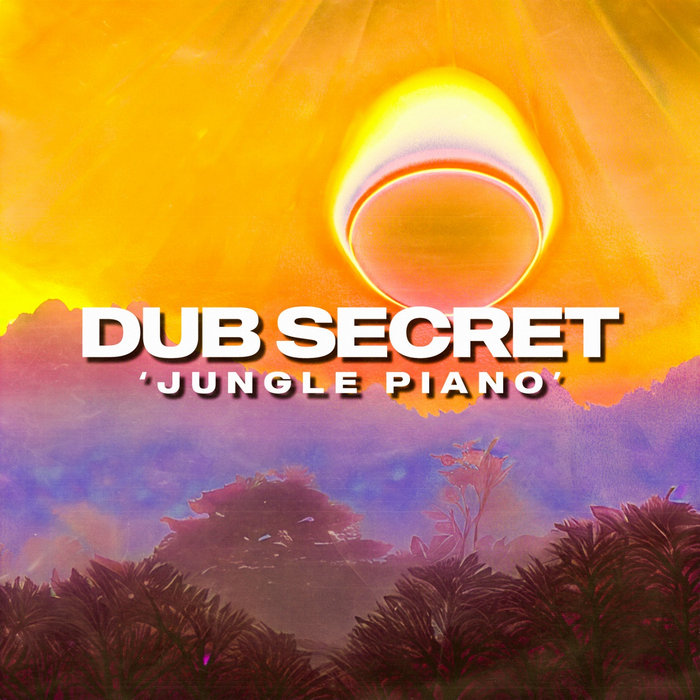 Jungle Piano (Extended Mix) | Dub Secret
