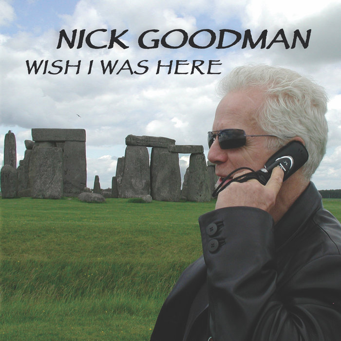 Wish I Was Here | Nick Goodman